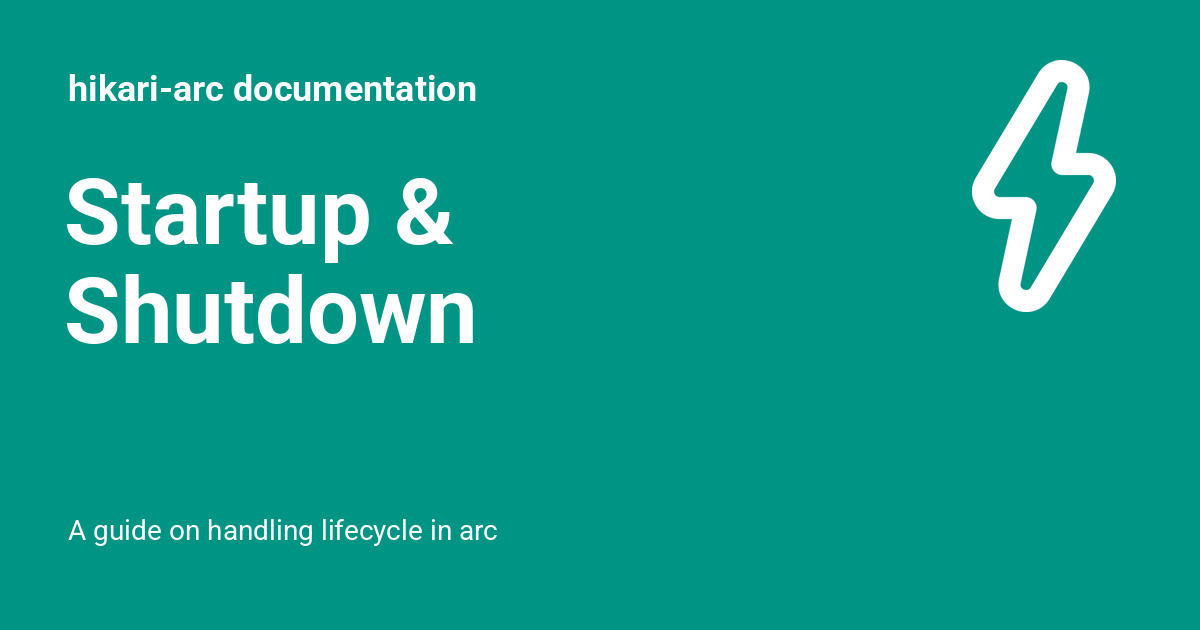 Startup & Shutdown - hikari-arc documentation